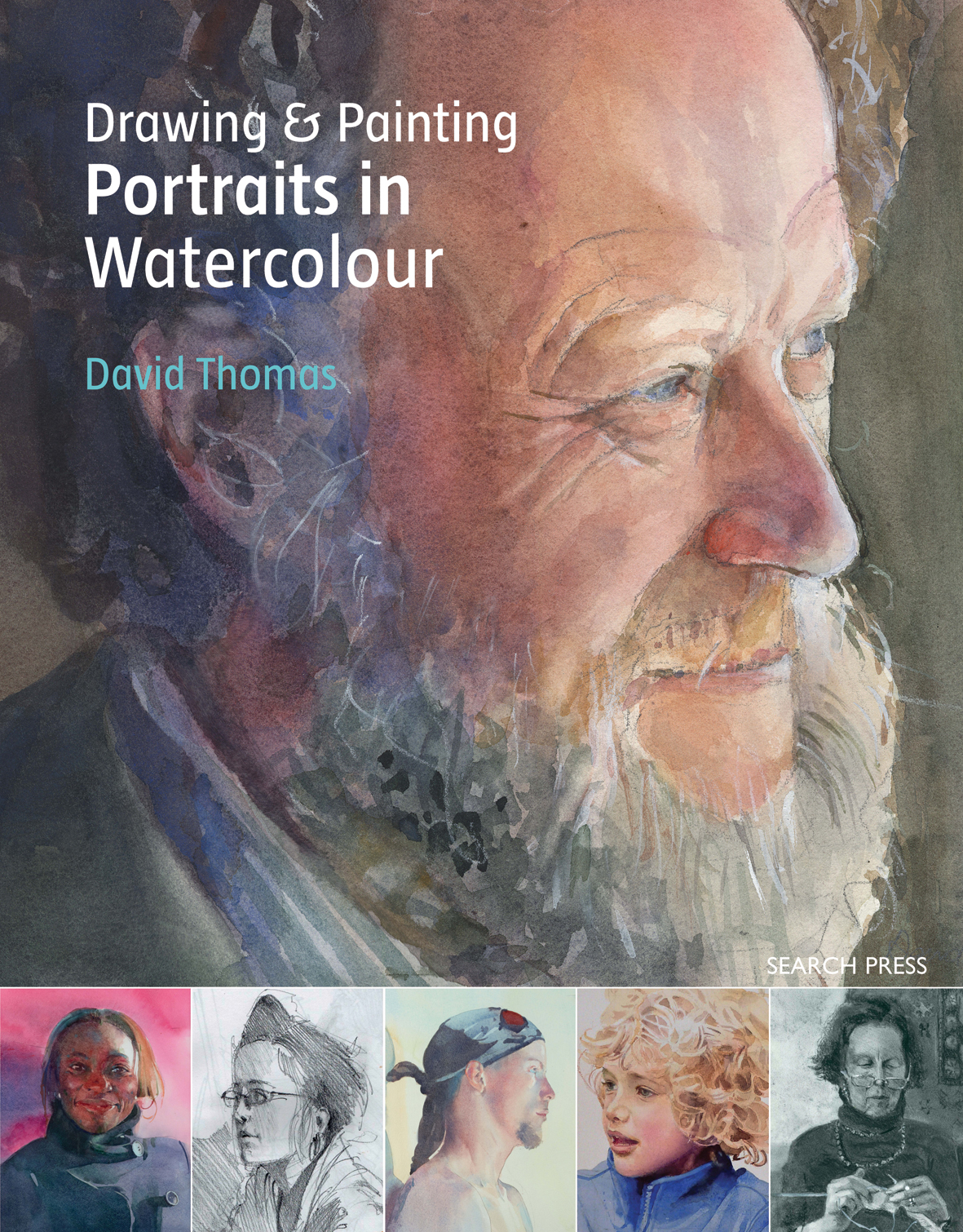 Search Press | Drawing & Painting Portraits in Watercolour by David Thomas